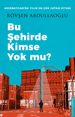 Bu Şehirde Kimse Yok mu? -Rövşen Abdullaoğlu | Online kitap oku